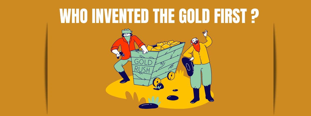 Do you know who found gold first? - Instant Gold Refining